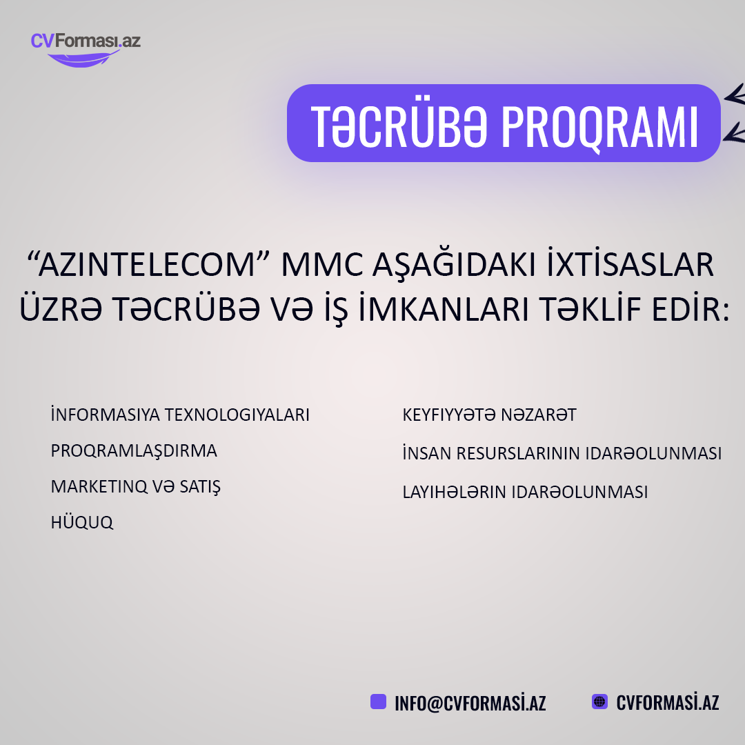 “AZINTELECOM”DA İŞLƏMƏK ŞANSI VERƏN TƏCRÜBƏ PROQRAMI! - CV forması